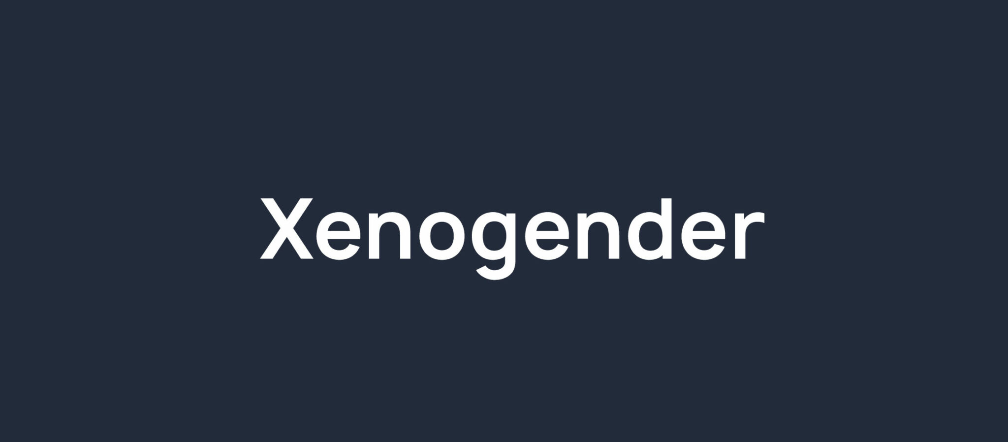 Wat is xenogender? | Vrouw uit de Kast